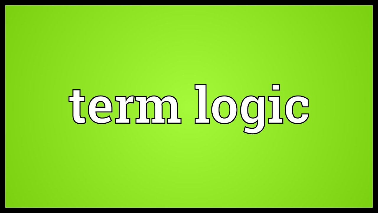 Term Logic Meaning YouTube Term Logic Meaning YouTube