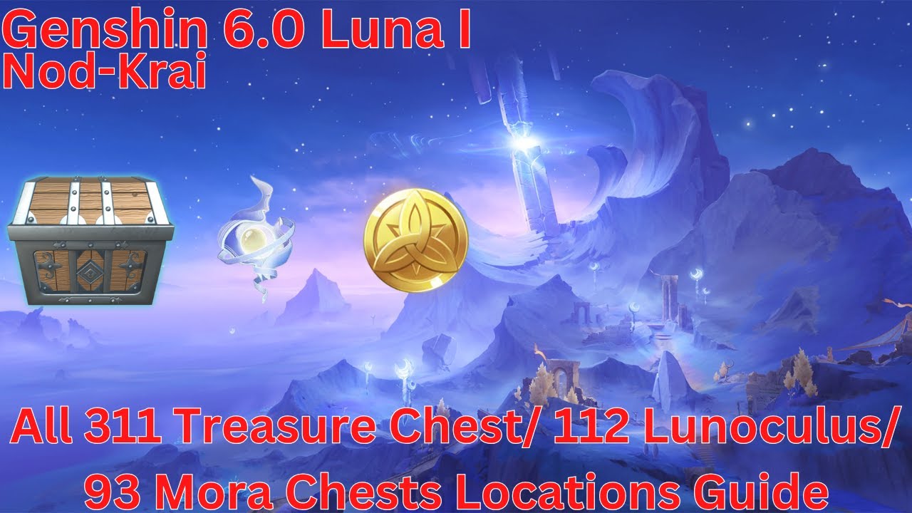 Nod-Krai All 302 Treasure Chest/ 112 Lunoculus/ 93 Mora Chests ...