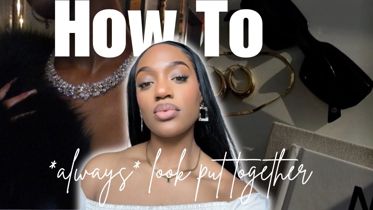 5 simple tips to ALWAYS look polished & put-together 💅 - YouTube