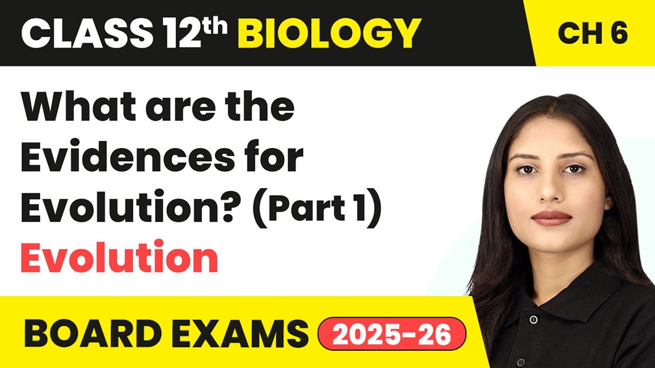 What are the Evidences for Evolution? (Part 1) - Evolution | Class 12 ...