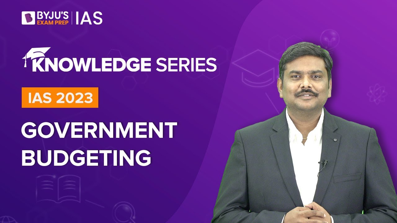 Government Budgeting Explained Types Of Government Budget UPSC