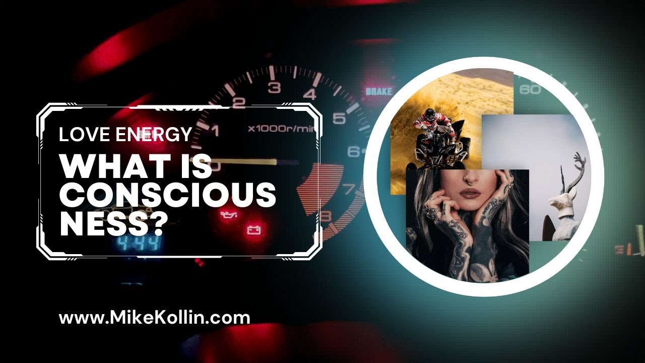 What is Consciousness? It's Your Power | Love Energy and How to Stay ...