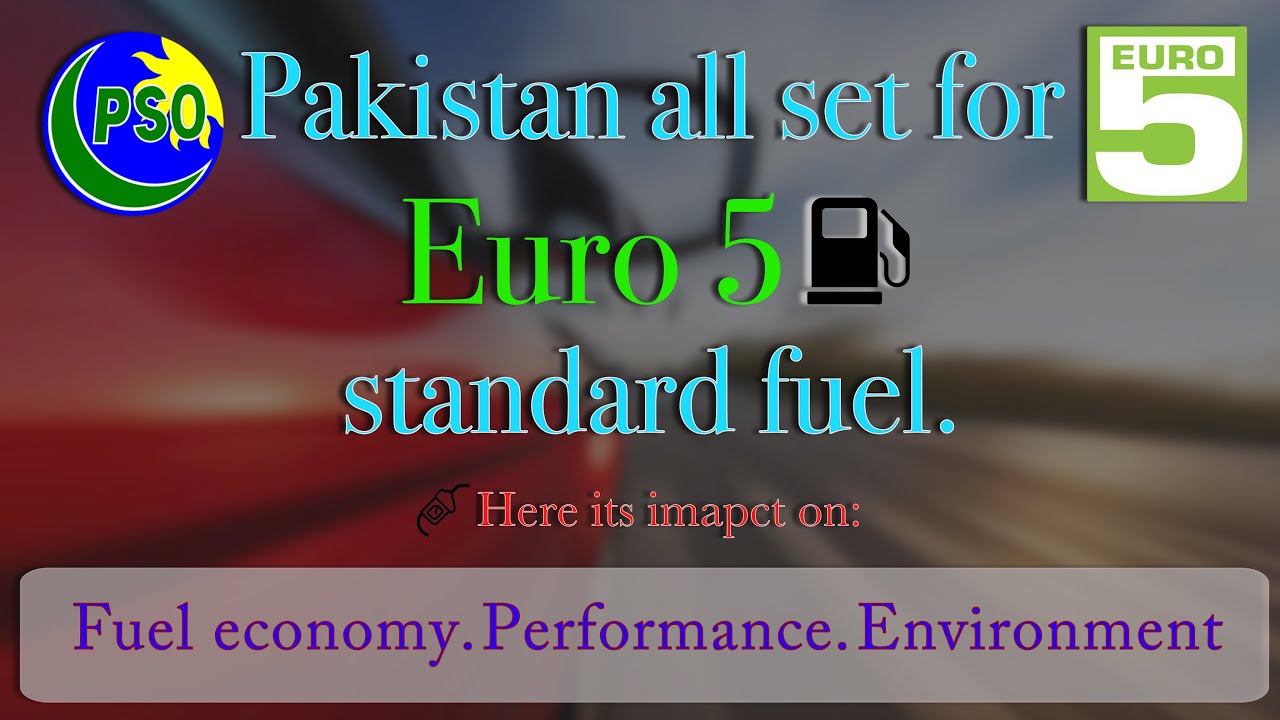 Euro 5 Standard Diesel & Petrol. Environmental & performance impact on ...