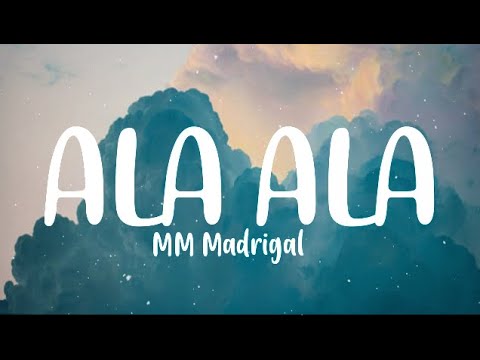 MM Madrigal - ala ala [lyrics video] || Parang Kahapon Lang - YouTube