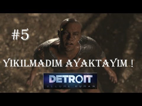 YIKILMADIM AYAKTAYIM ! - DETROIT: BECOME HUMAN Bölüm 5 (Türkçe Altyazılı)