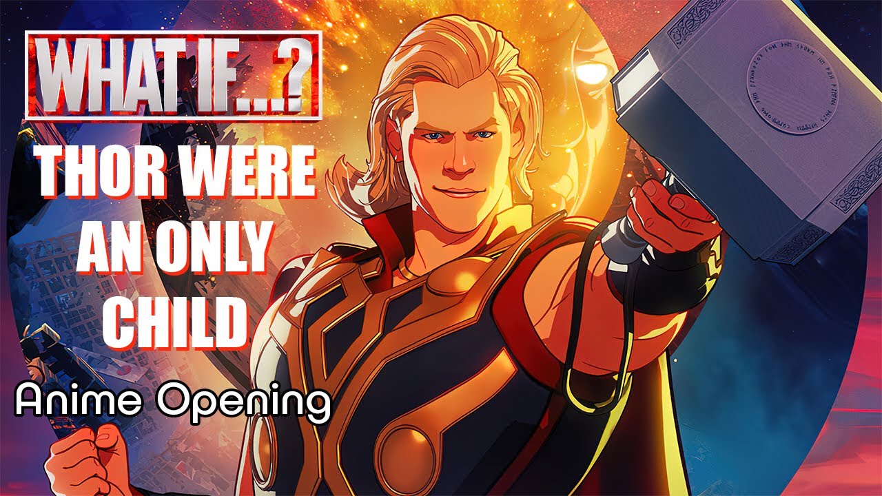 What If... Thor Were an Only Child? - Anime Opening - YouTube
