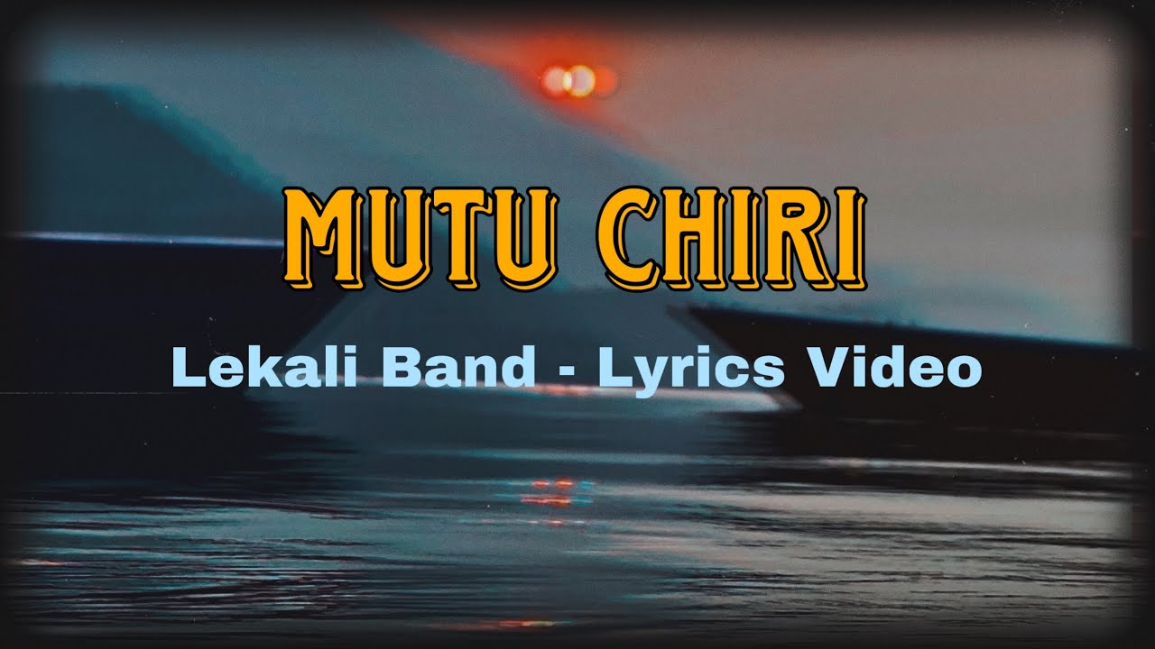 Lekali Band - Mutu Chiri | Lyrics Video | - YouTube