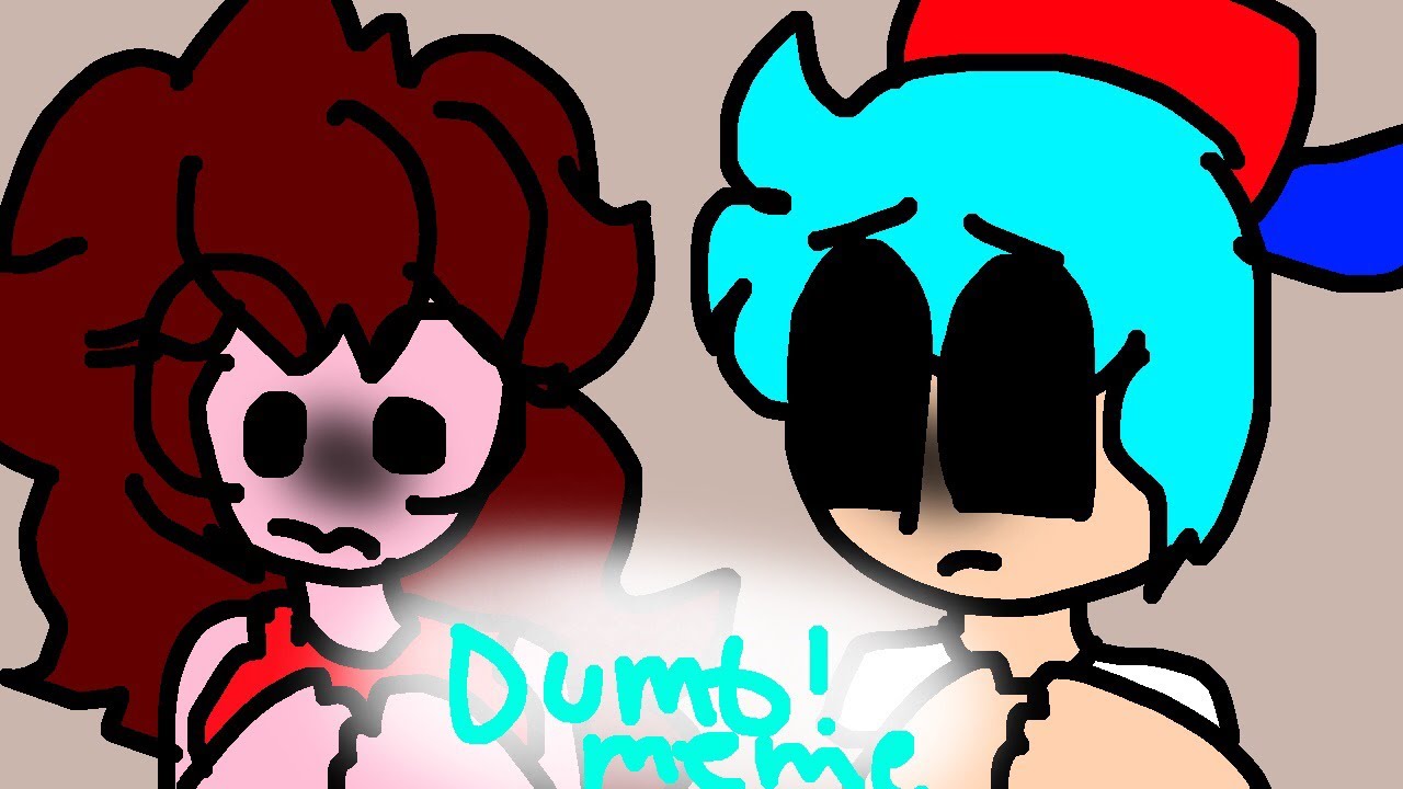 Dumb! meme Fnf (blood warning) - YouTube