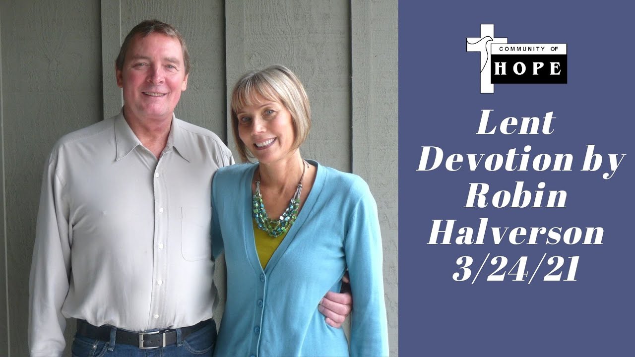 Lent Devotion by Robin Halverson 3/24/21 - YouTube