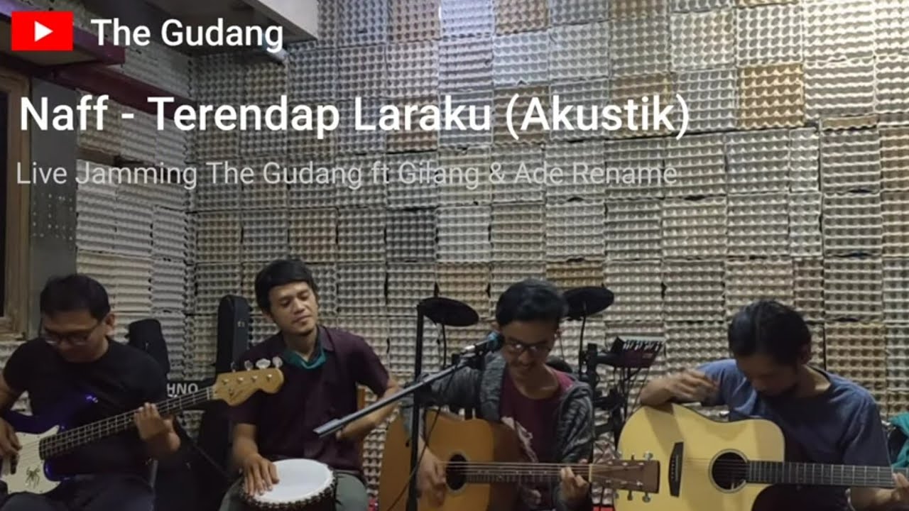 NAFF | TERENDAP LARAKU | cover Akustik ft Ade Hilman (drummer) Rename ...