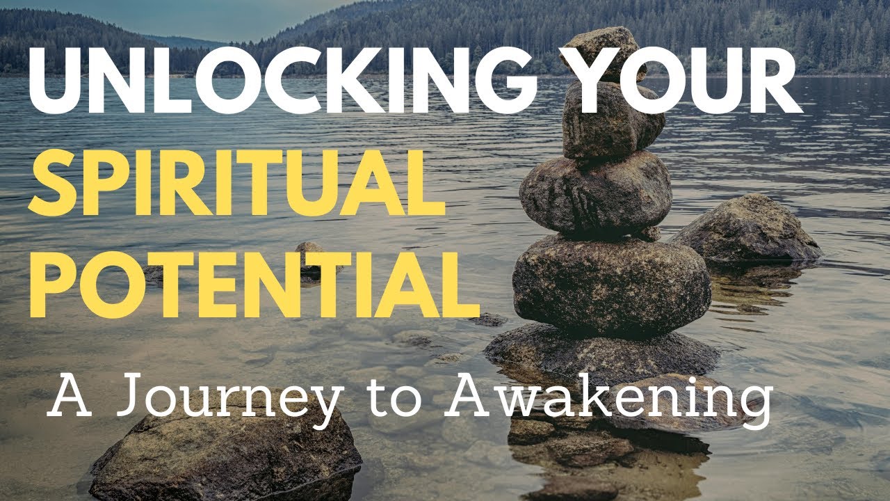 Unlocking Your Spiritual Potential: A Journey to Awakening - YouTube