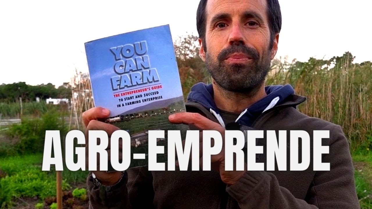 YOU CAN FARM: La guía del emprendedor agrícola - YouTube