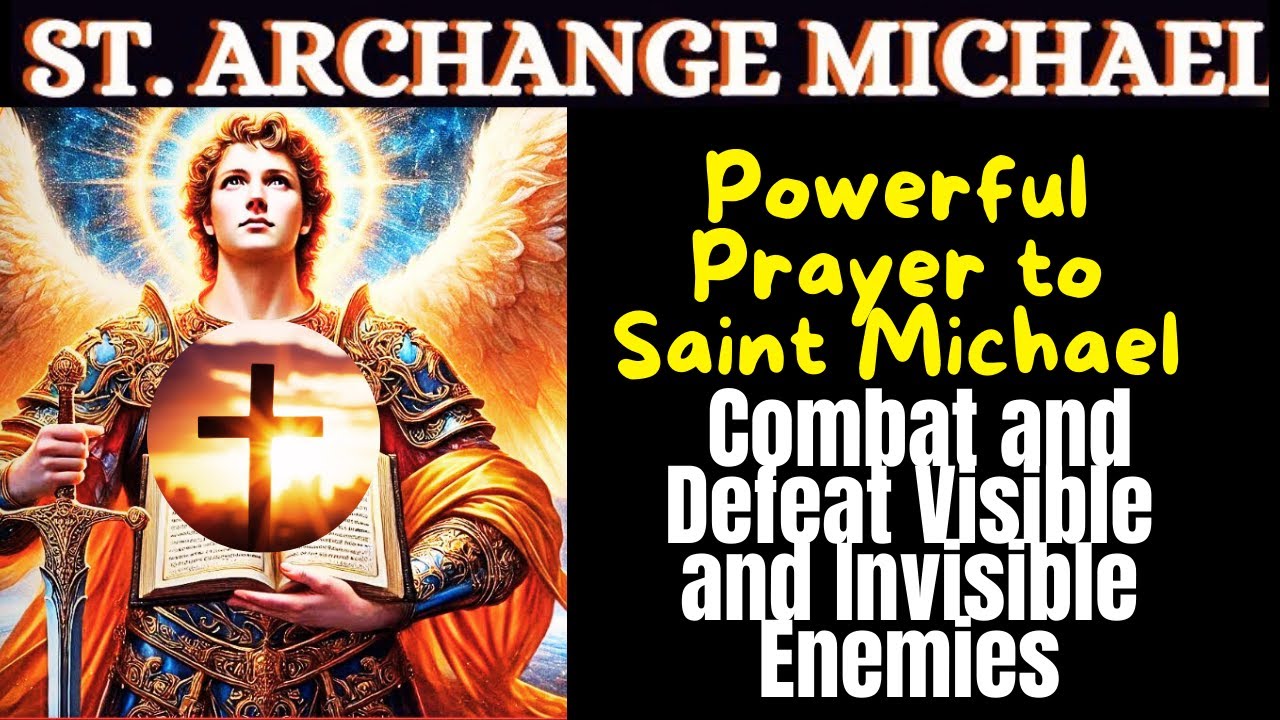 Powerful Prayer to Saint Michael Overcome and Banish Visible and ...