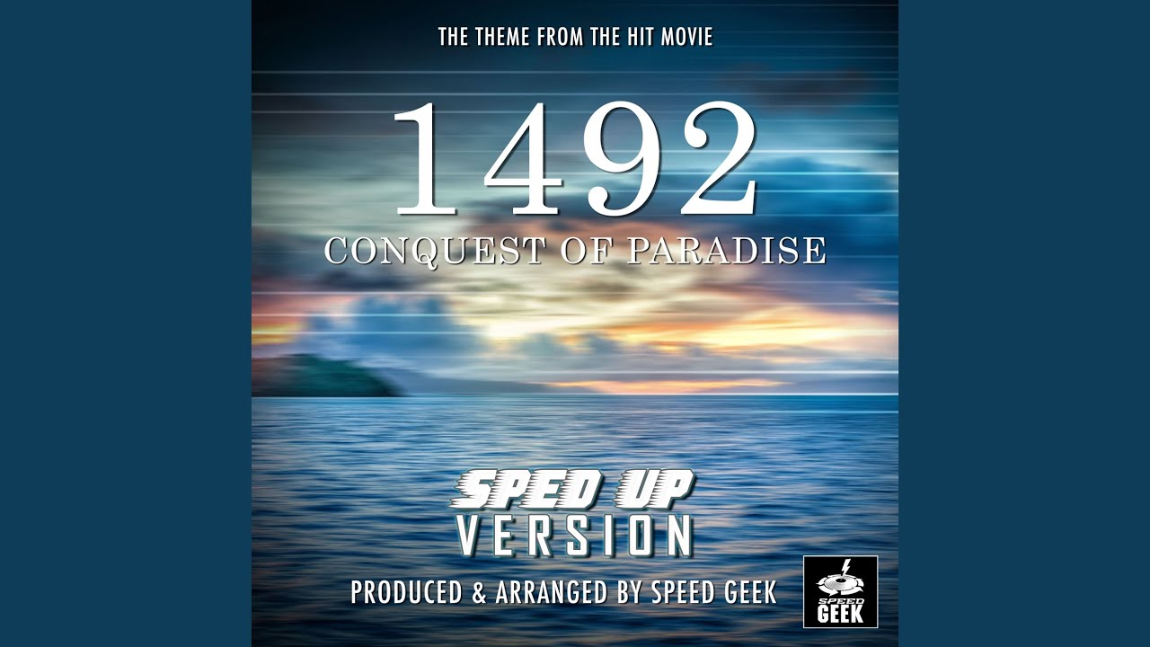 1492 Conquest Of Paradise Main Theme (From "1492 Conquest Of Paradise ...