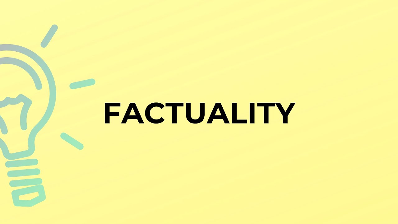 What is the meaning of the word FACTUALITY? - YouTube