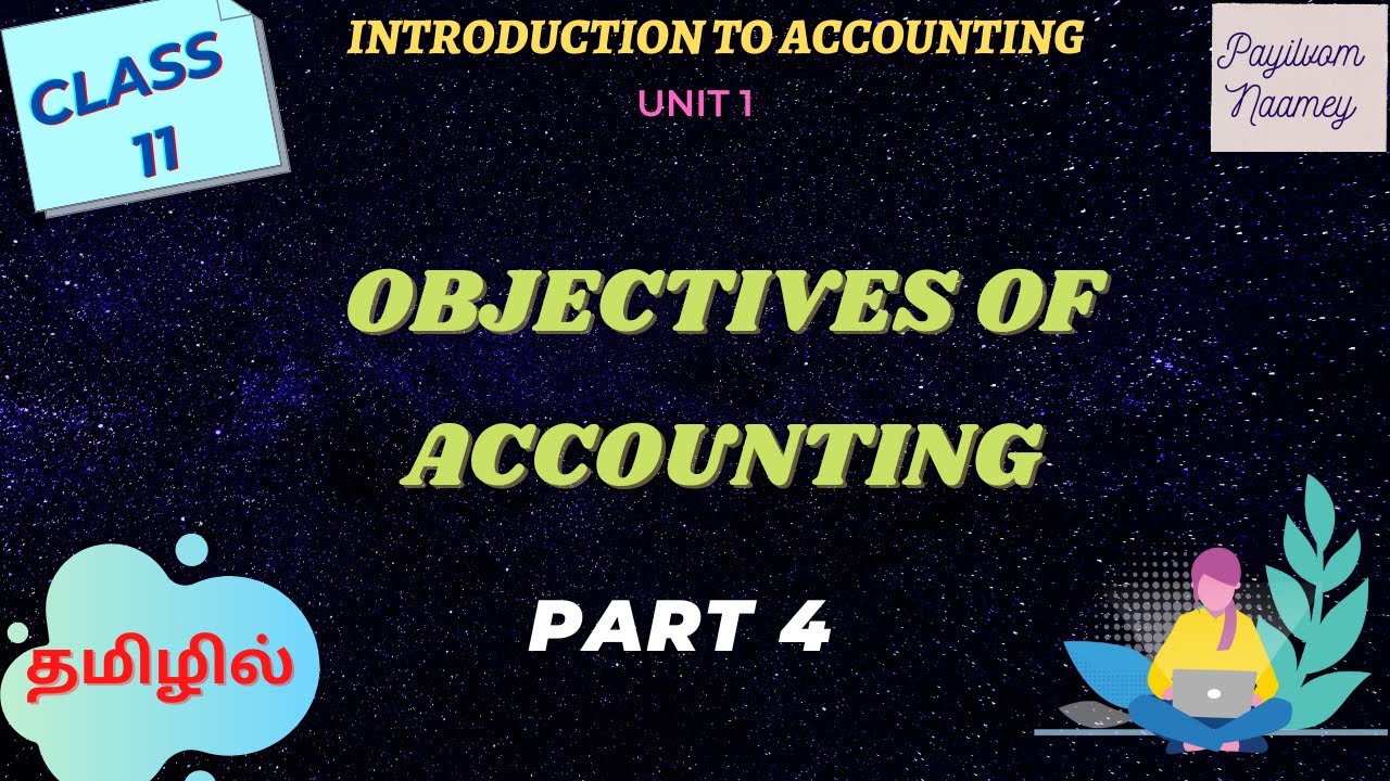 Introduction To Accounting Part 4 Objectives Of Accounting IN introduction-to-accounting-part-4-objectives-of-accounting-in