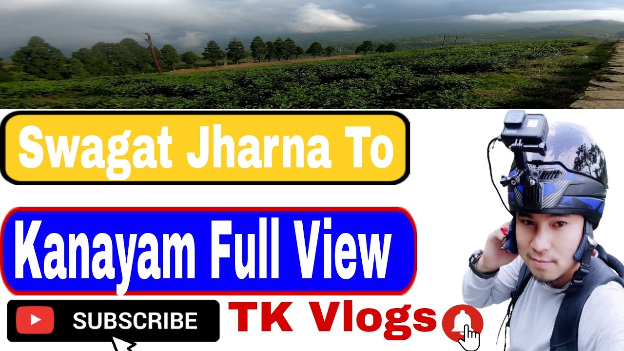 Swagat Jharna To Kanayam | Kanayam Full view | Green Place | Tea State ...