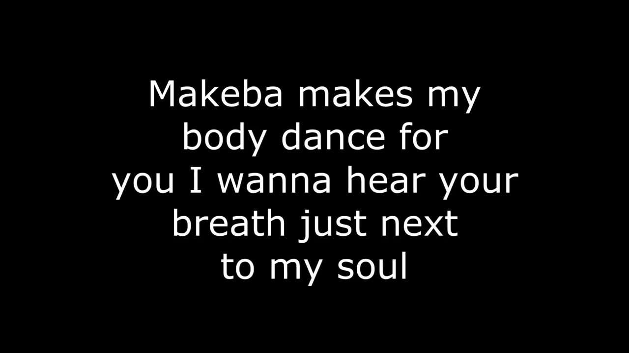 Makeba Lyrics - YouTube