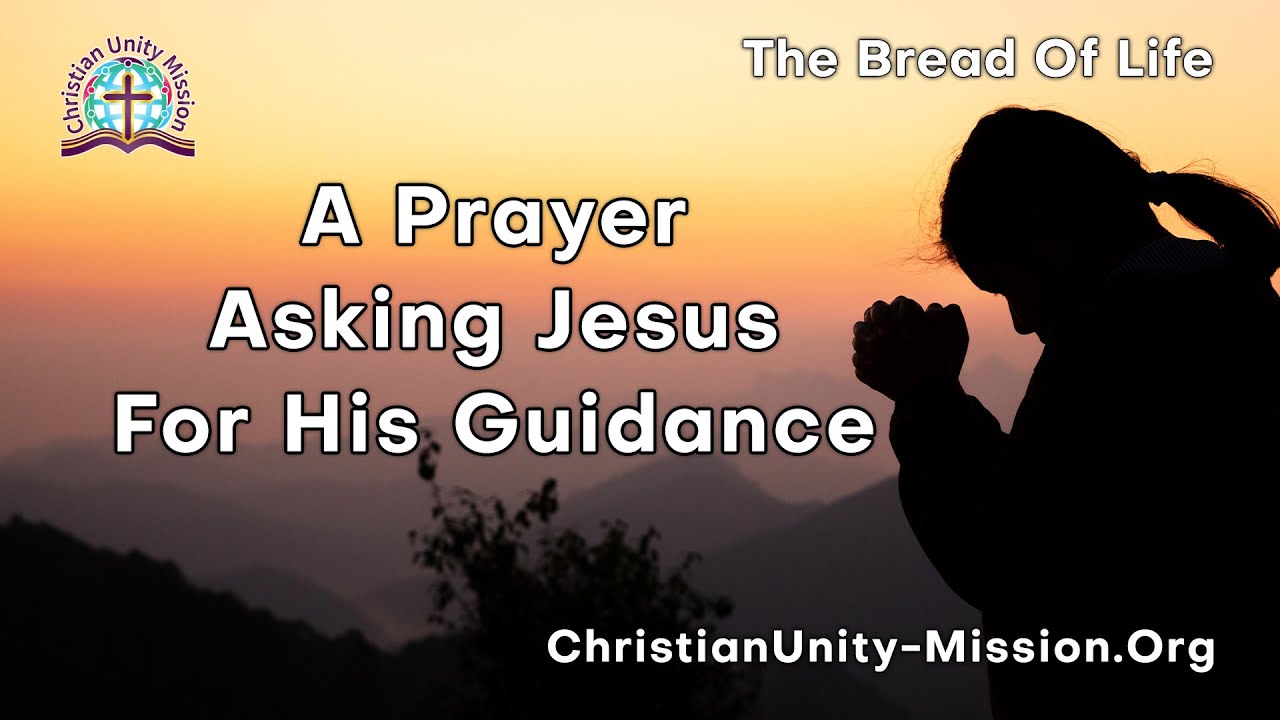 The Bread of Life | A Prayer Asking Jesus For His Guidance. - YouTube