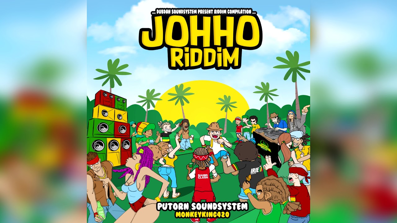 MonkeyKing420 | Putorn SoundSystem ( Johho Riddim Compilation ) - YouTube