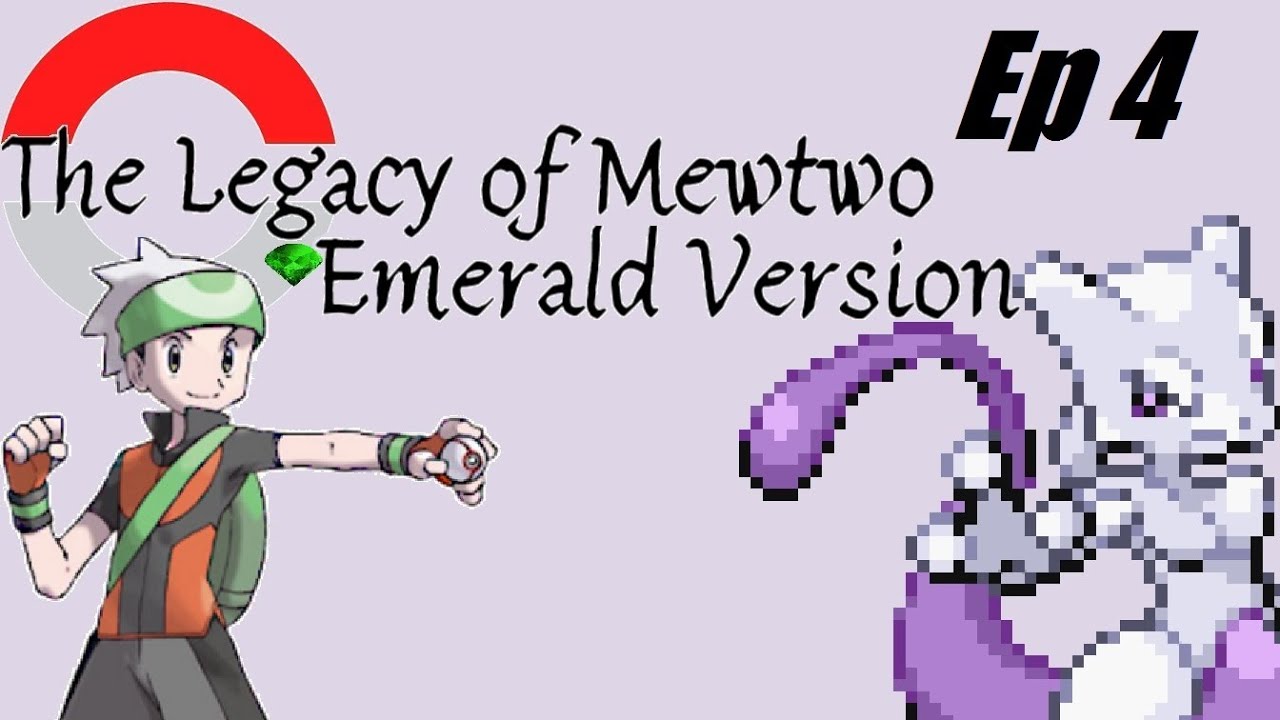 The Legacy of Mewtwo Emerald Version Ep 4: Heat and Balance - YouTube