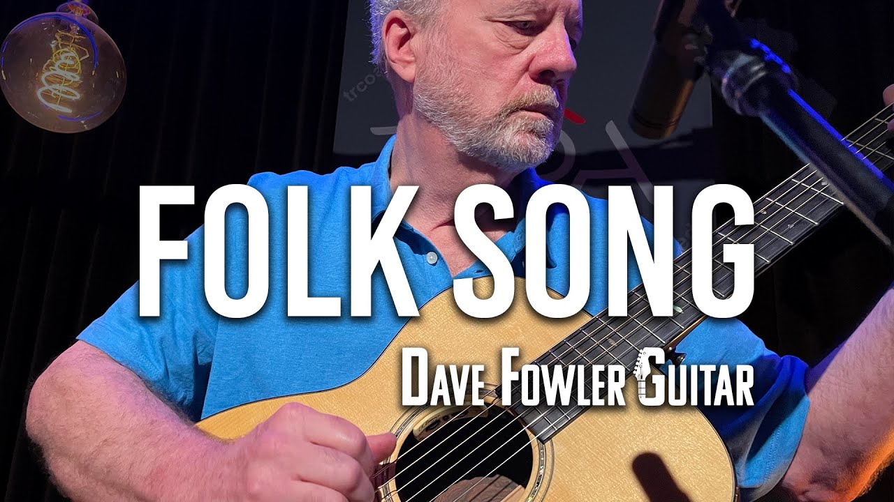 Folk Song - Dave Fowler - Fingerstyle Guitar Original - YouTube