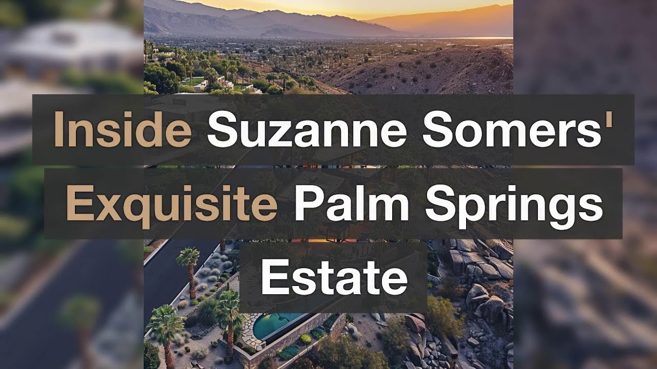 Inside Suzanne Somers' Exquisite Palm Springs Estate - YouTube