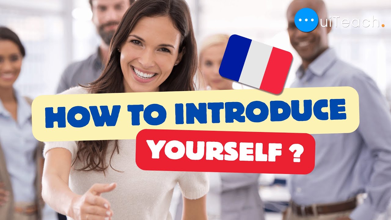 Comment se présenter en français ? Phrases essentielles + Exemples ...