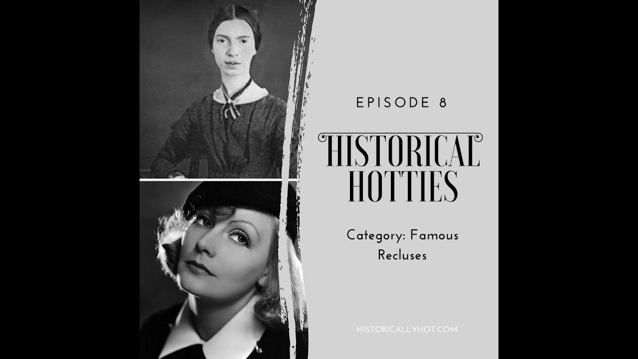 Historical Hotties Episode 8: Famous Recluses - YouTube