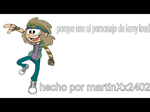 (porque uso al personaje de lemy loud?) hecho por martinXx2402 - YouTube