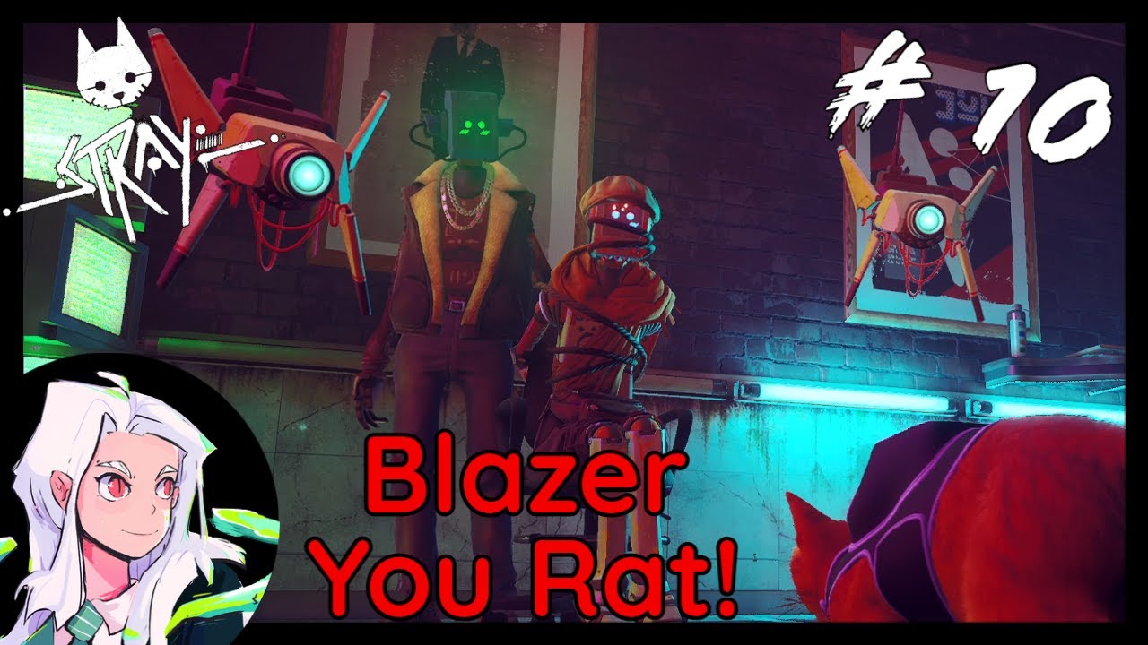 Let's Play Stray- Part 10: Blazer You Rat! - YouTube