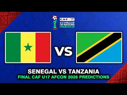 SENEGAL VS TANZANIA FINAL CAF U17 AFRICA CUP OF NATIONS 2026 PREVIEW & PREDICTIONS