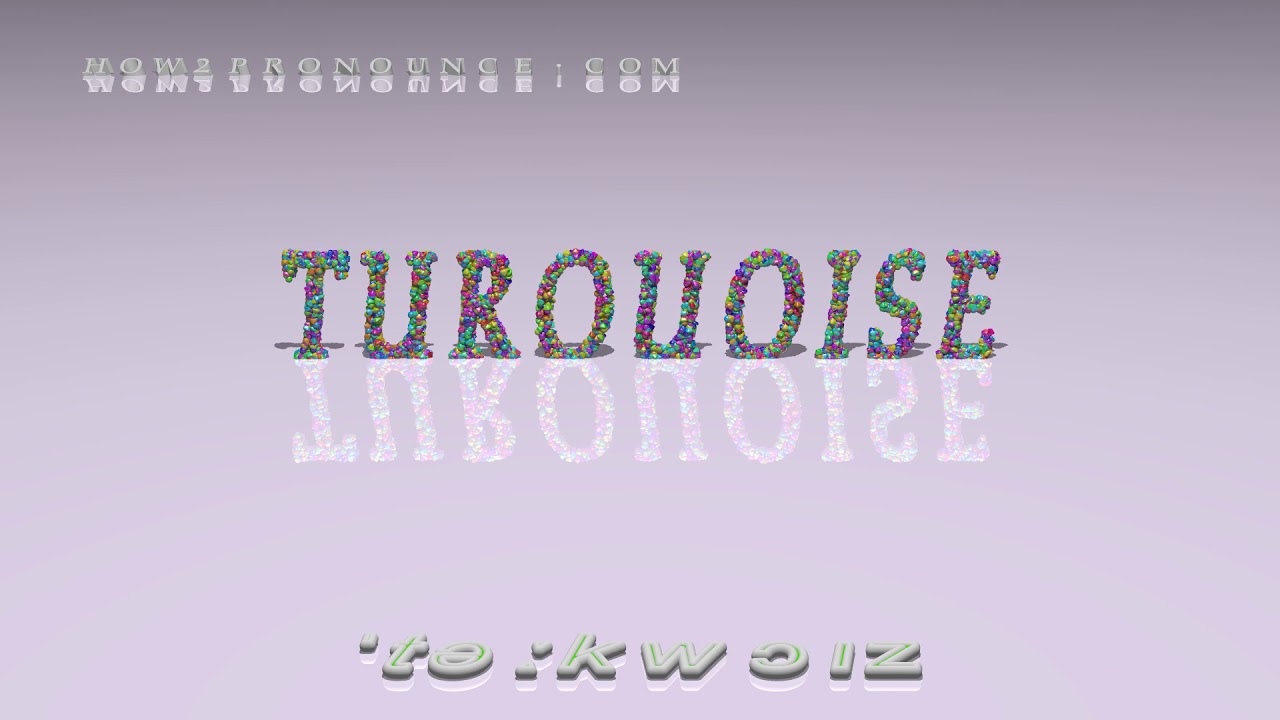 turquoise - pronunciation + Examples in sentences and phrases - YouTube