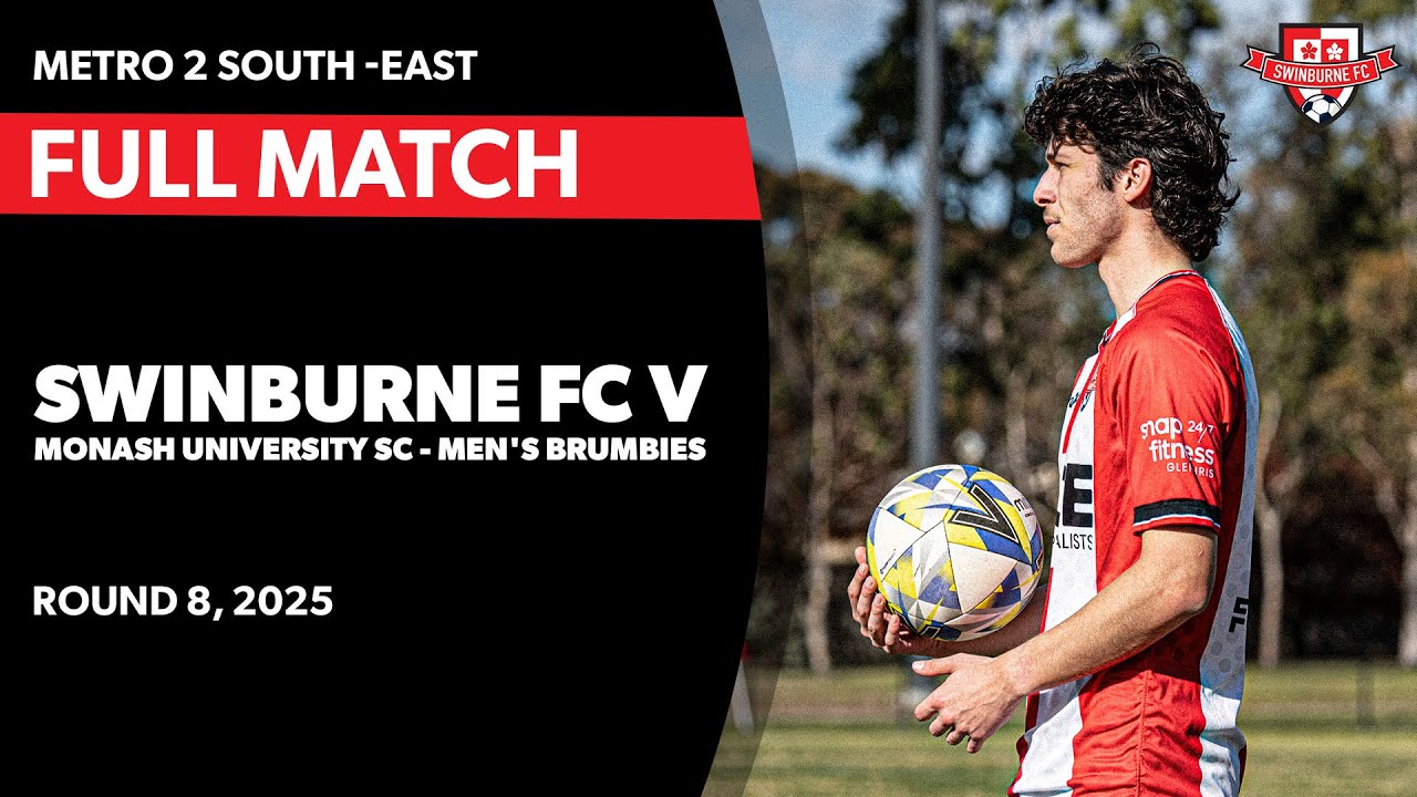 FULL MATCH | Swinburne FC v Monash University SC - Mens Brumbies | 2025 ...