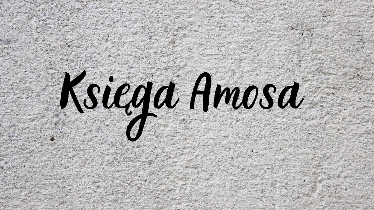 Księga Amosa - YouTube