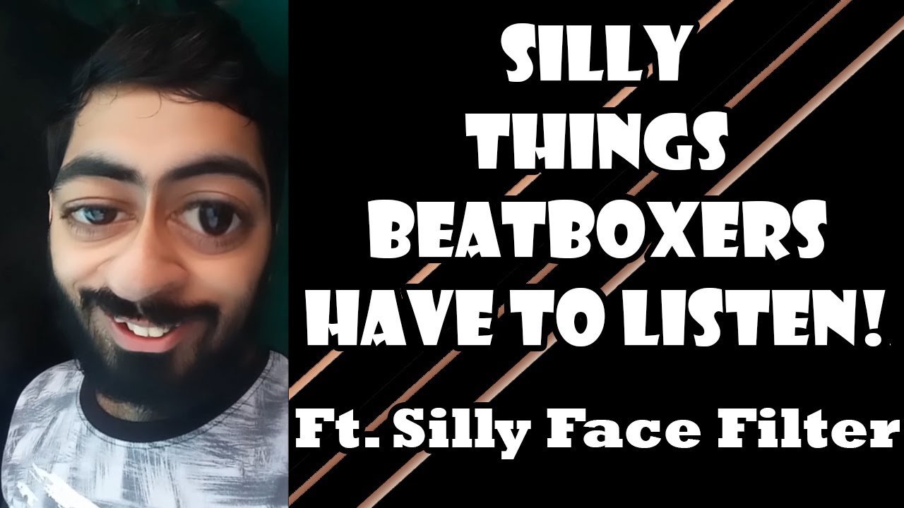 Silly things beatboxer have to Listen everyday! || Part 1 ||Beatbox ...