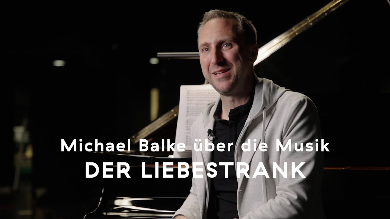 DER LIEBESTRANK – Michael Balke über die Musik - YouTube