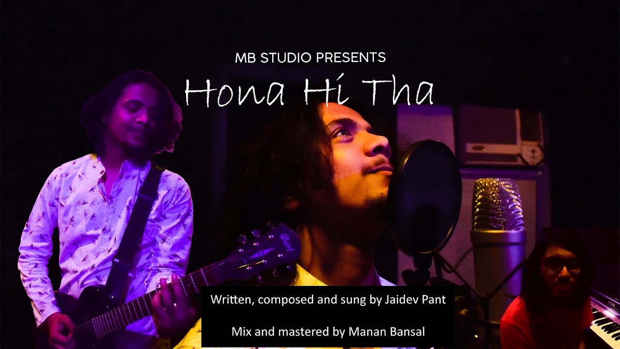Hona Hi Tha | Jaidev Pant, Manan Bansal - YouTube