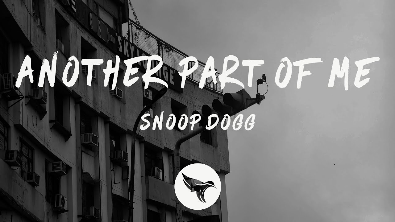 Snoop Dogg - Another Part Of Me (Lyrics) ft. Dr. Dre and Sting - YouTube
