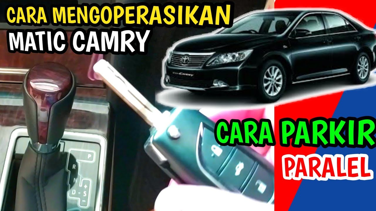 Cara Menggunakan Matic Camry || Cara Pindah dari P ke N Untuk Parkir ...