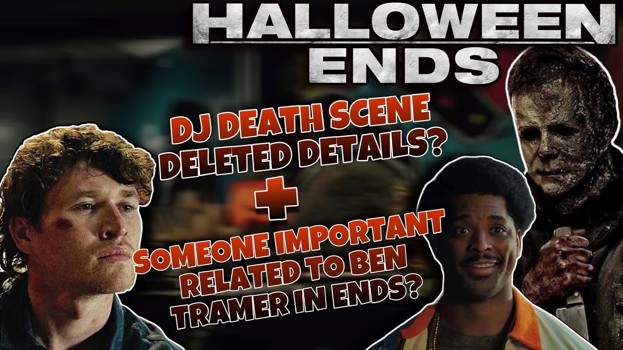 HALLOWEEN ENDS DJ DEATH SCENE DELETED DETAILS? + SOMEONE IMPORTANT ...