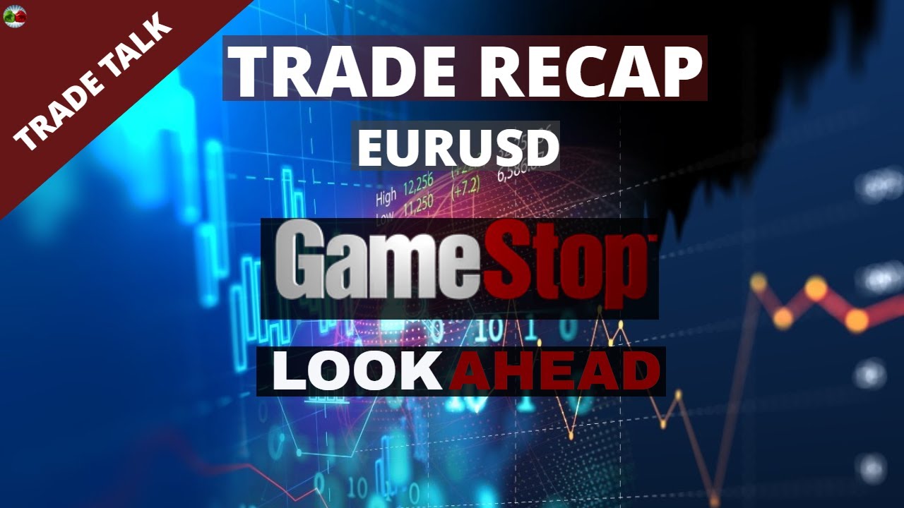 TREADE RECAP EURUSD and HOW TO TRADE &GME with OPTIONS!! #TRADE #SMART ...