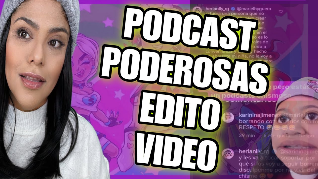 PODCAST DE LAS PODEROSAS ELIMINA FRAGMENTO DEL VIDEO DONDE ARREMTIERON CONTRA MARY GEACOMAN ...