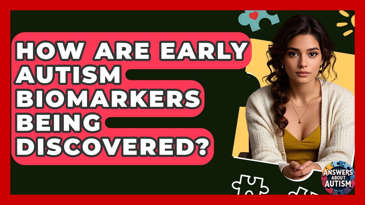 How Are Early Autism Biomarkers Being Discovered? - Answers About ...