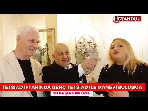 TETSİAD ÖMER FARUK CANAVAR, SPİKER SELDA ŞENTÜRK 