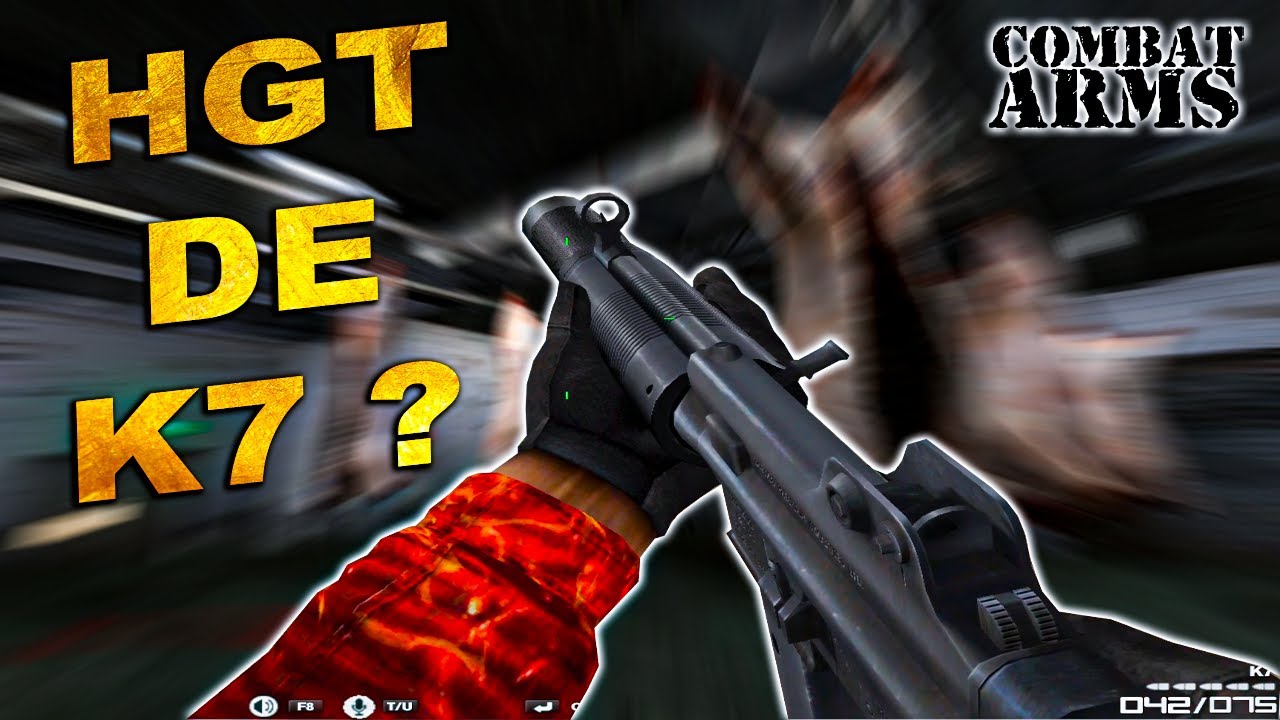 COMBAT ARMS || HGT DE K7 ?!?! - YouTube