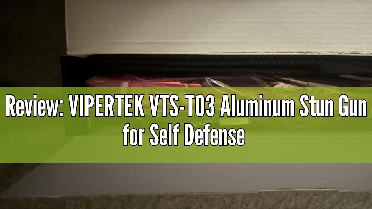 Review: VIPERTEK VTS-T03 Aluminum Stun Gun for Self Defense ...