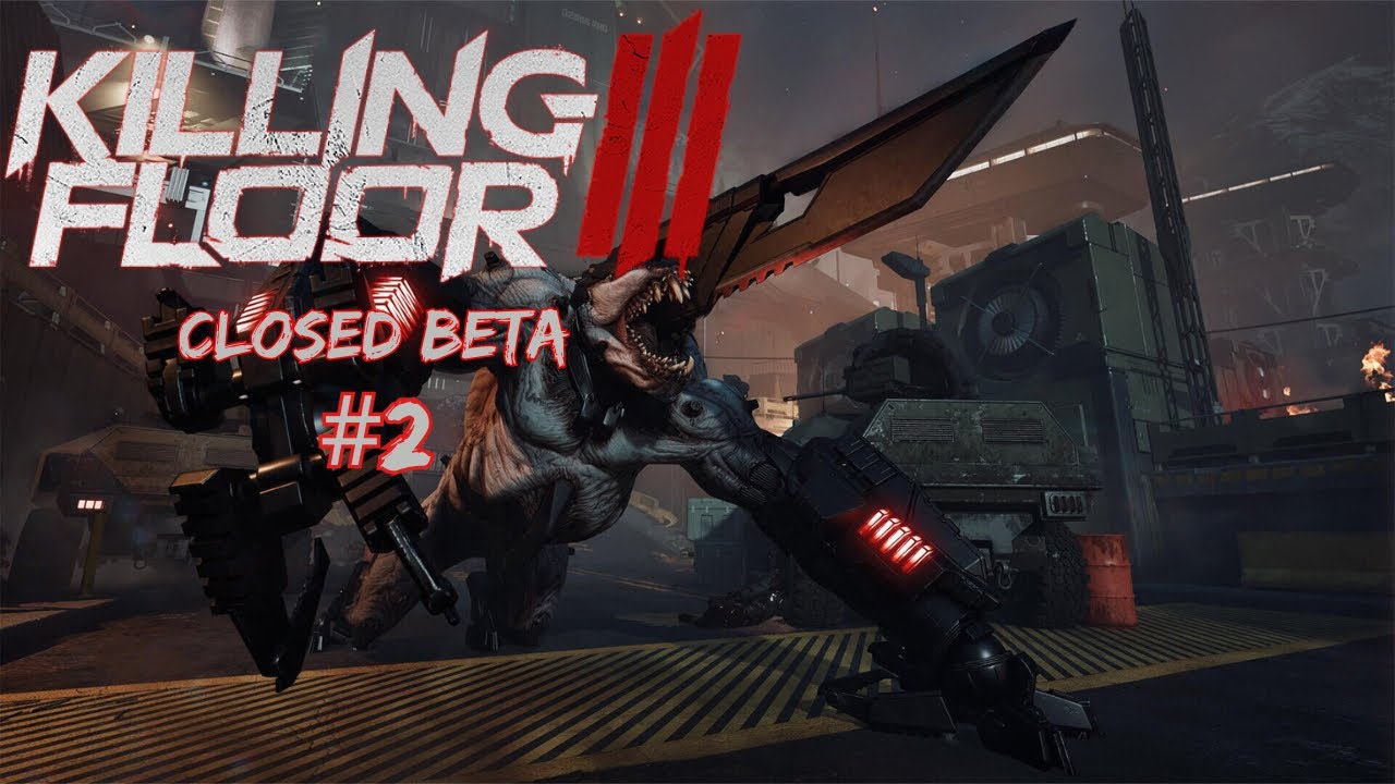 Overkill Much?? - Killing Floor 3 CLOSED BETA Part 2 - YouTube
