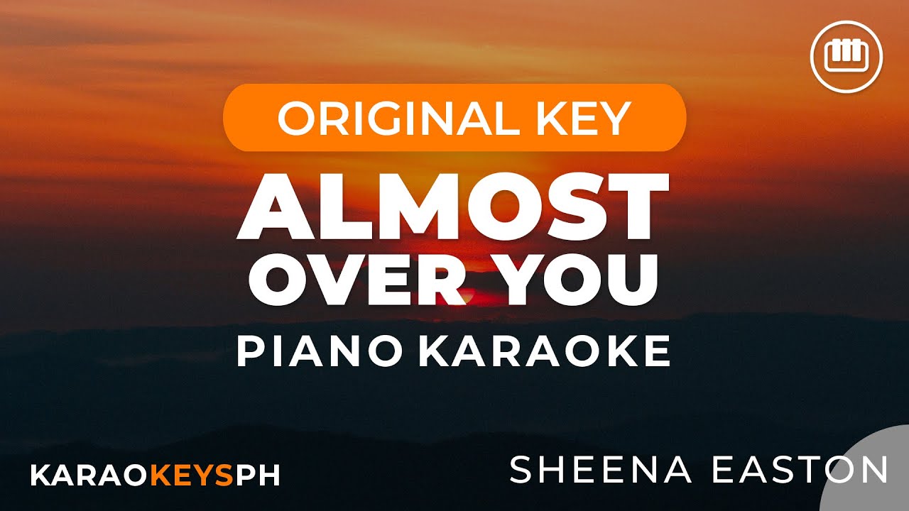 Almost Over You - Sheena Easton (Piano Karaoke) - YouTube