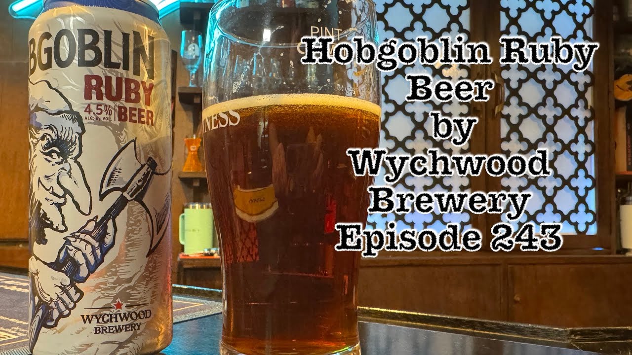Hobgoblin Ruby Beer By Wychwood Brewery - Episode 243 - YouTube